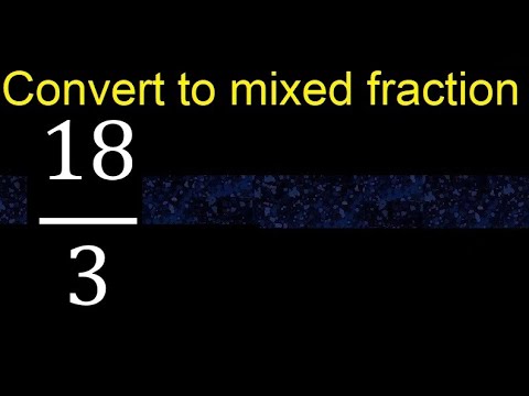 Can it be converted 18/3 to a mixed fraction ?, transform - YouTube