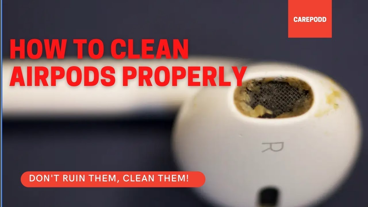 How To Clean AirPods Properly - Easy Way To Deep Clean Apple Airpods ...