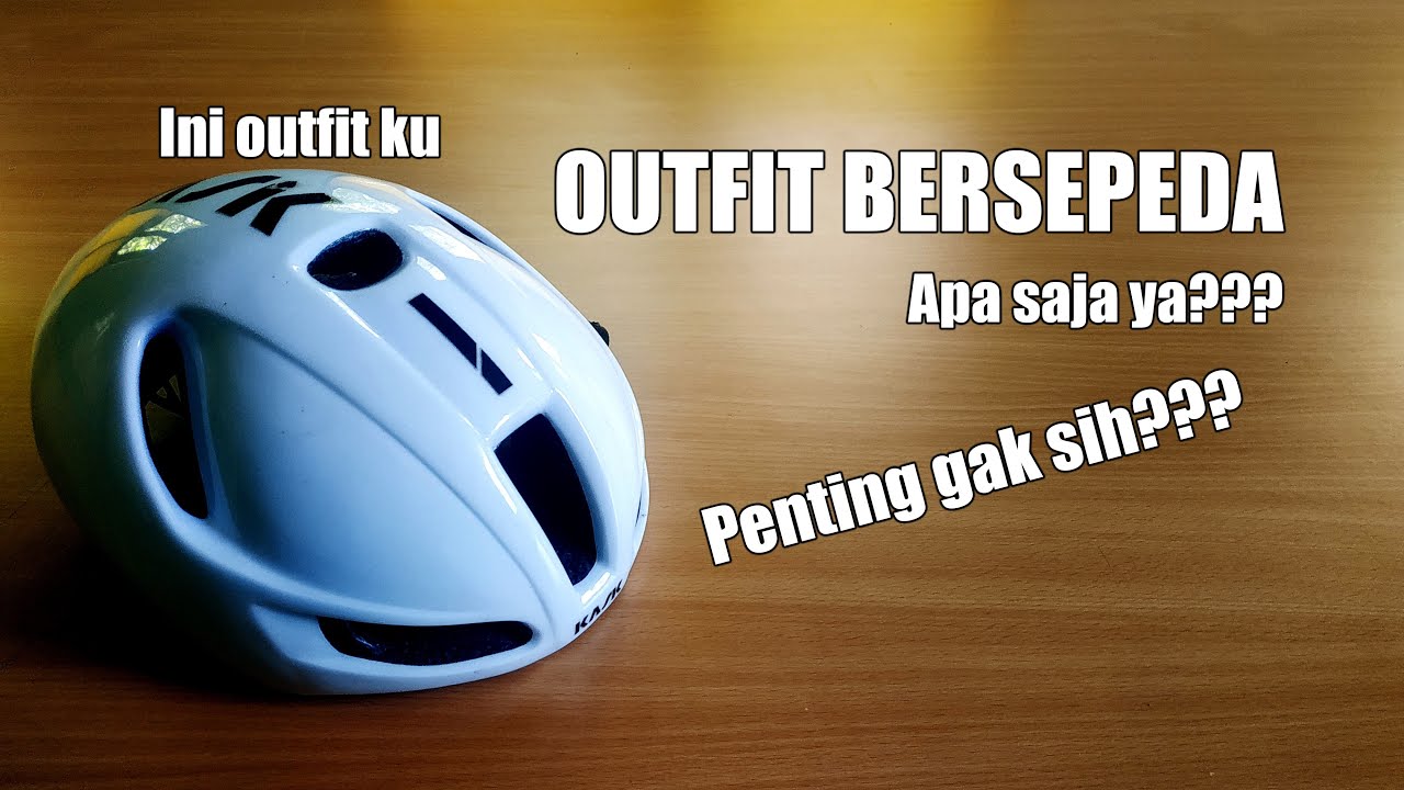 PERLENGKAPAN GOWES WAJIB PUNYA OUTFIT BERSEPEDA - YouTube