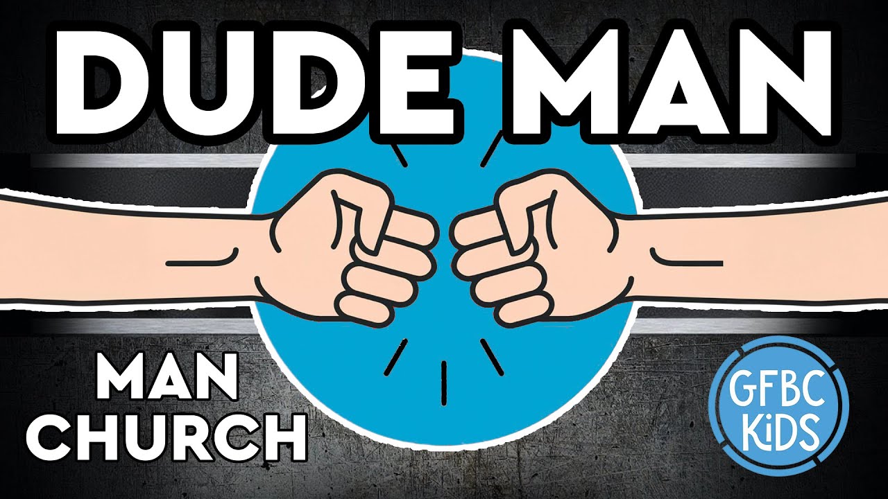 Dude Man: Man Church | GFBC Kids - YouTube