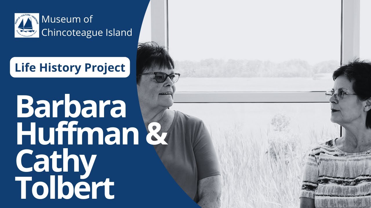 Barbara Huffman & Cathy Tolbert Oral History | Chincoteague Island Life ...