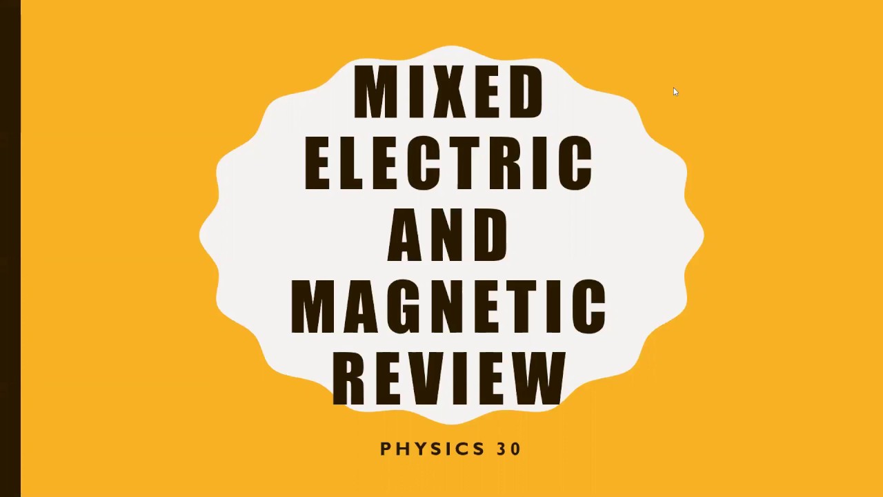 Physics 30 - Electric and Magnetic Forces Review - YouTube