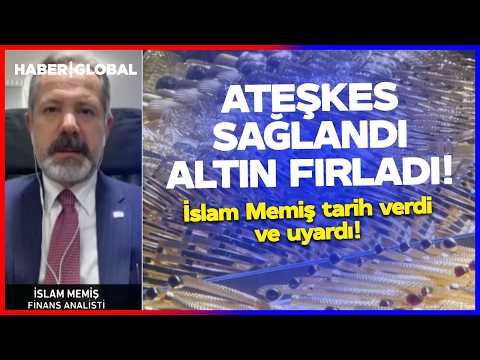 ATEŞKES SAĞLANDI ALTIN FIRLADI! Yatırımcılar Dikkat! İslam Memiş Tarih Verdi ve Uyardı