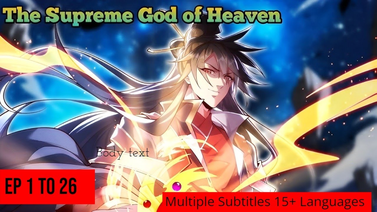 The Supreme God of Heaven Episodes 1 to 26 With Multiple Subtitles ...