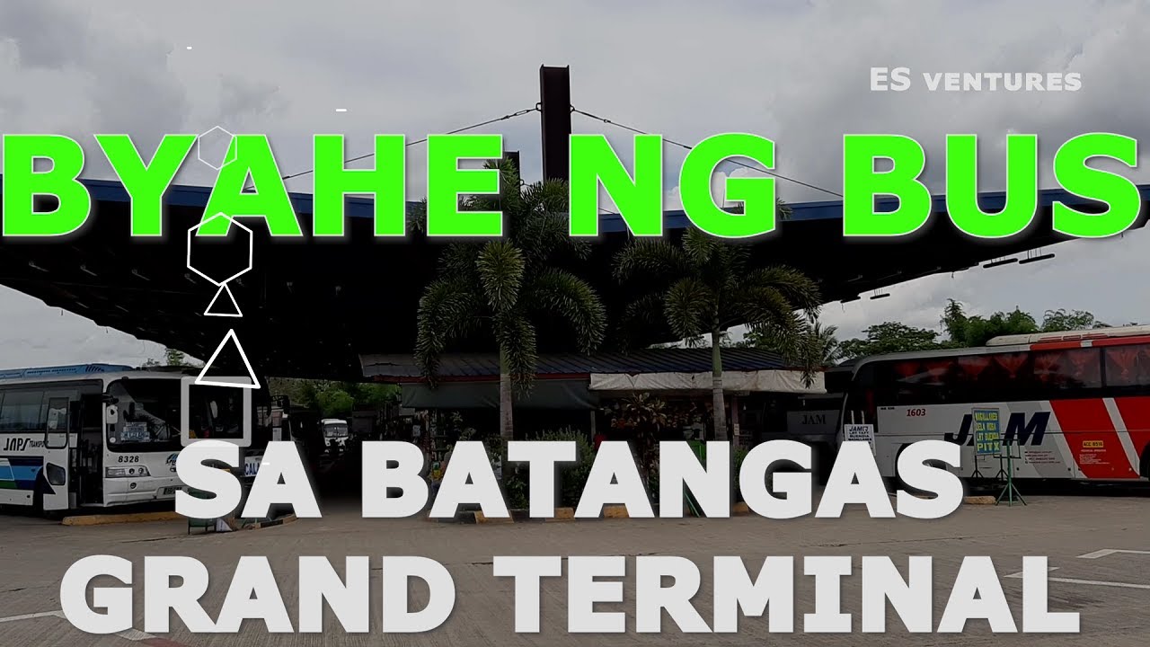 Biyahe ng Bus sa Batangas Grand Terminal | Travel Tips | #45 | ES ...