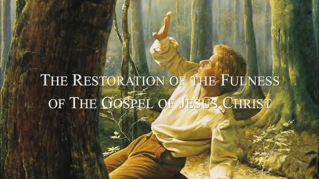 The Restoration of the Fulness of The Gospel of Jesus Christ: A ...