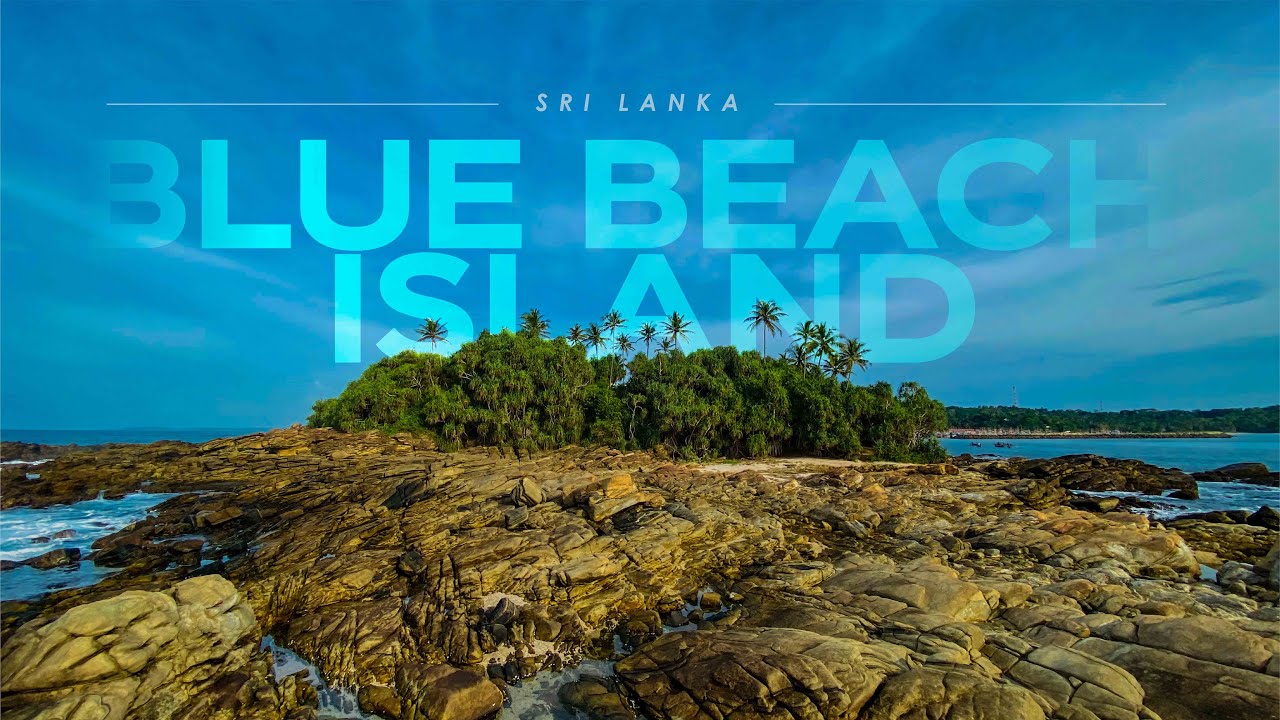 BLUE BEACH ISLAND | HIRIKETIYA - SRI LANKA - TRAVEL VIDEO - YouTube