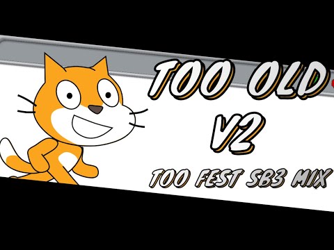 Too Old V2 (Too Fest SB3 Mix) - YouTube