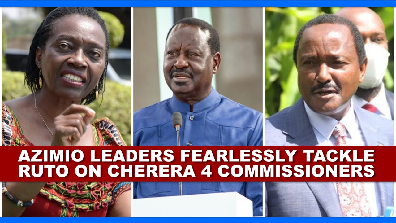 Azimio Fearlessly Dares Ruto While Deffending IEBC 'Cherera 4 ...