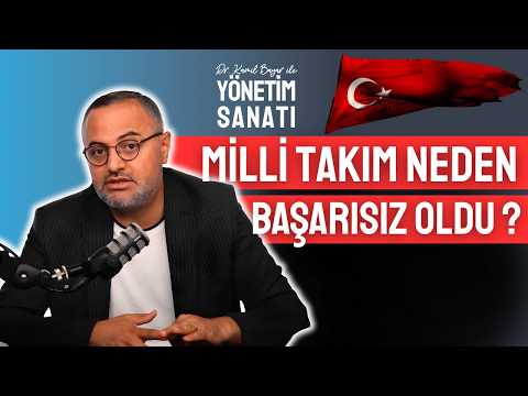 Milli Takımımız Neden Başarısız Oldu? I Dr. Kamil Bayar ile Yönetim Sanatı