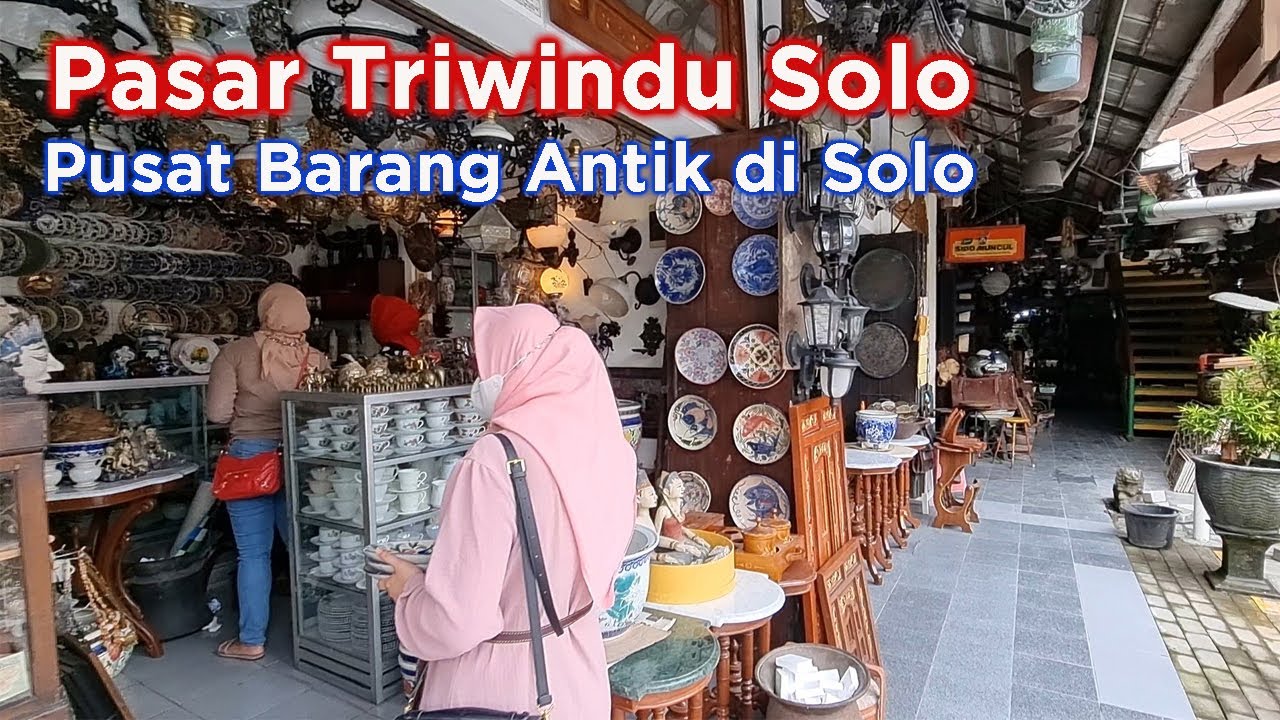 Pasar Triwindu Solo - Gudangnya Barang Antik di Kota Solo - YouTube