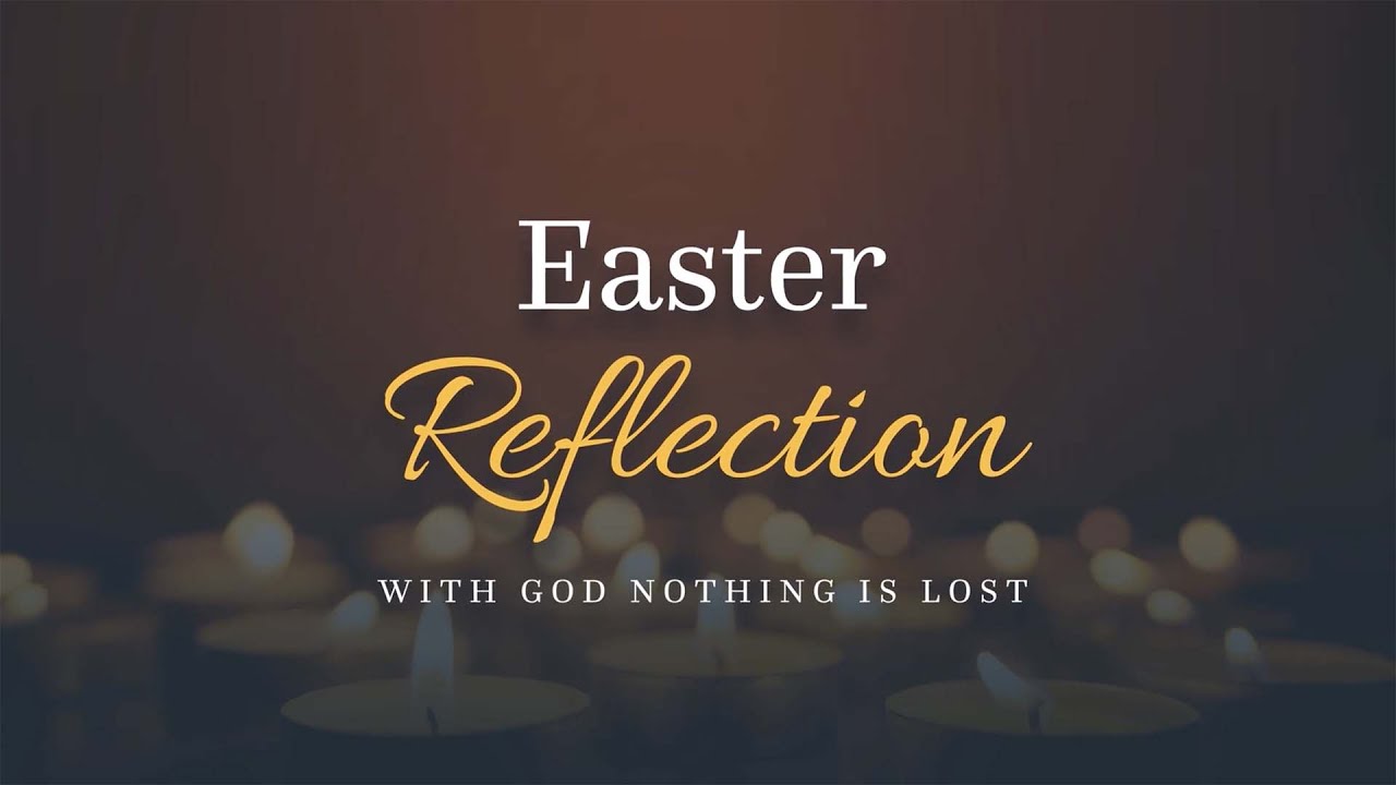Easter Reflection - With God nothing is lost - YouTube