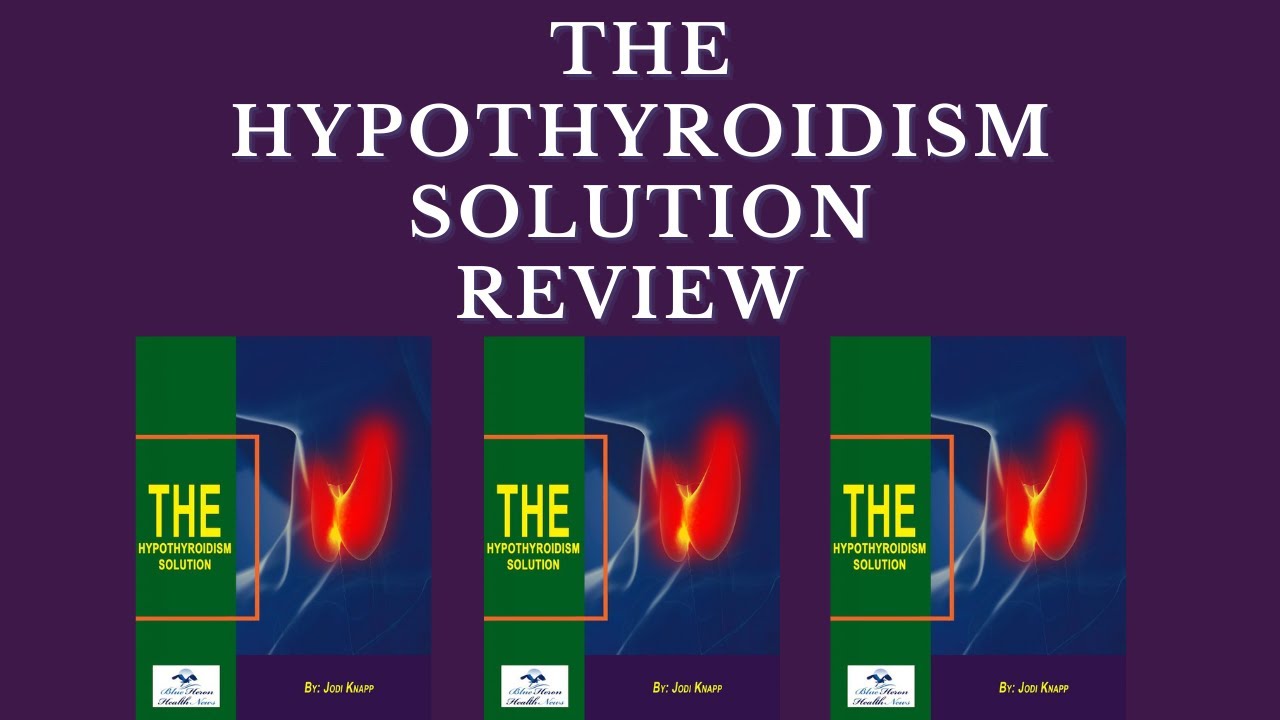 The Hypothyroidism Solution Review By Jodi Knapp - PDF - YouTube
