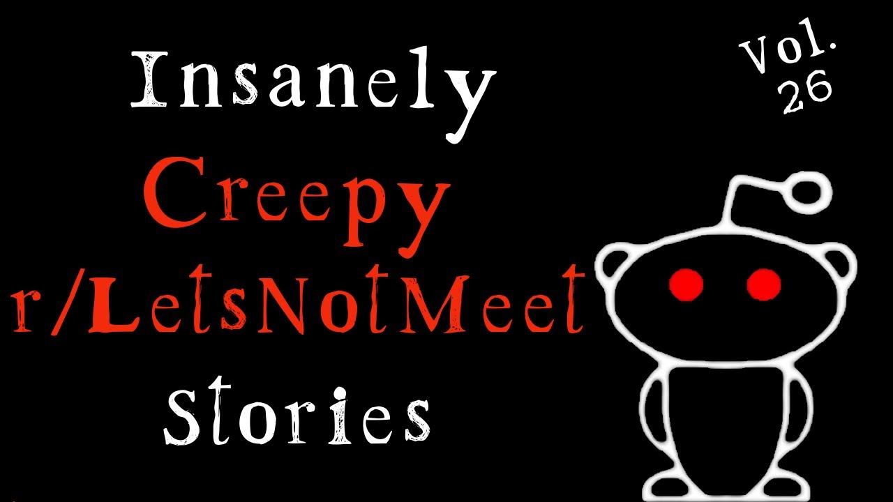 A Redditors Creepy r/LetsNotMeet Story - YouTube