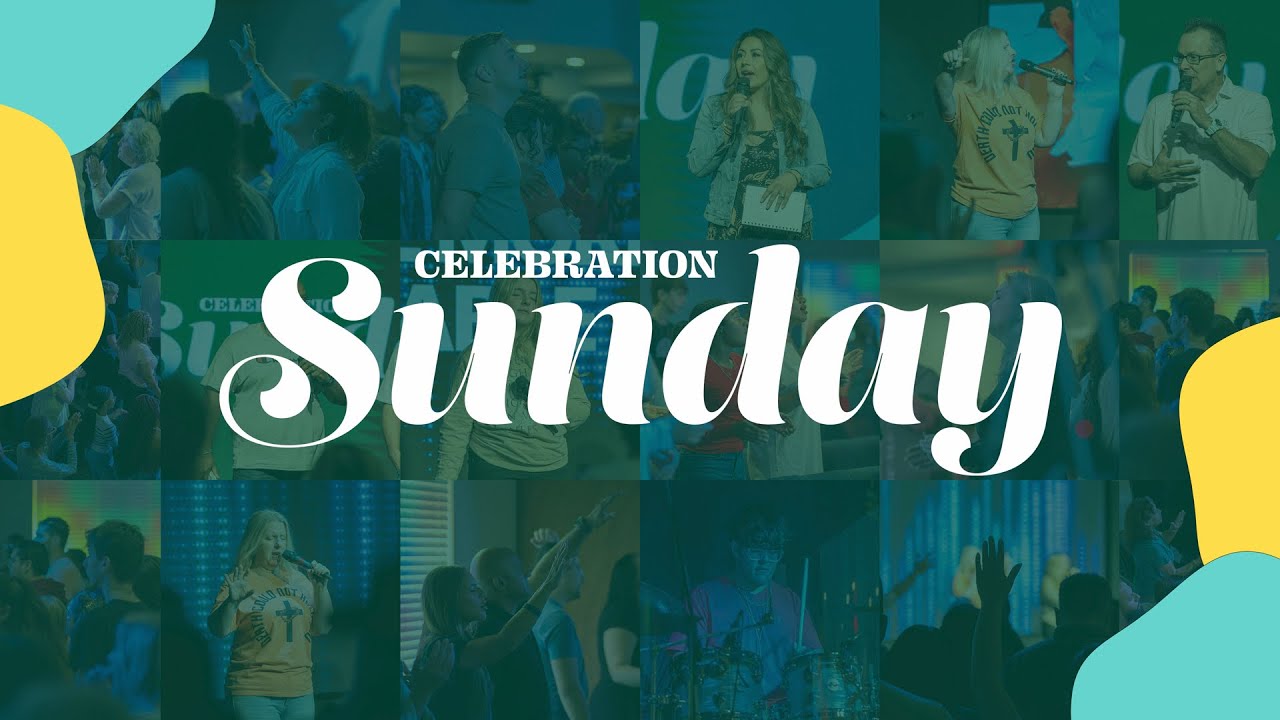 Celebration Sunday - YouTube