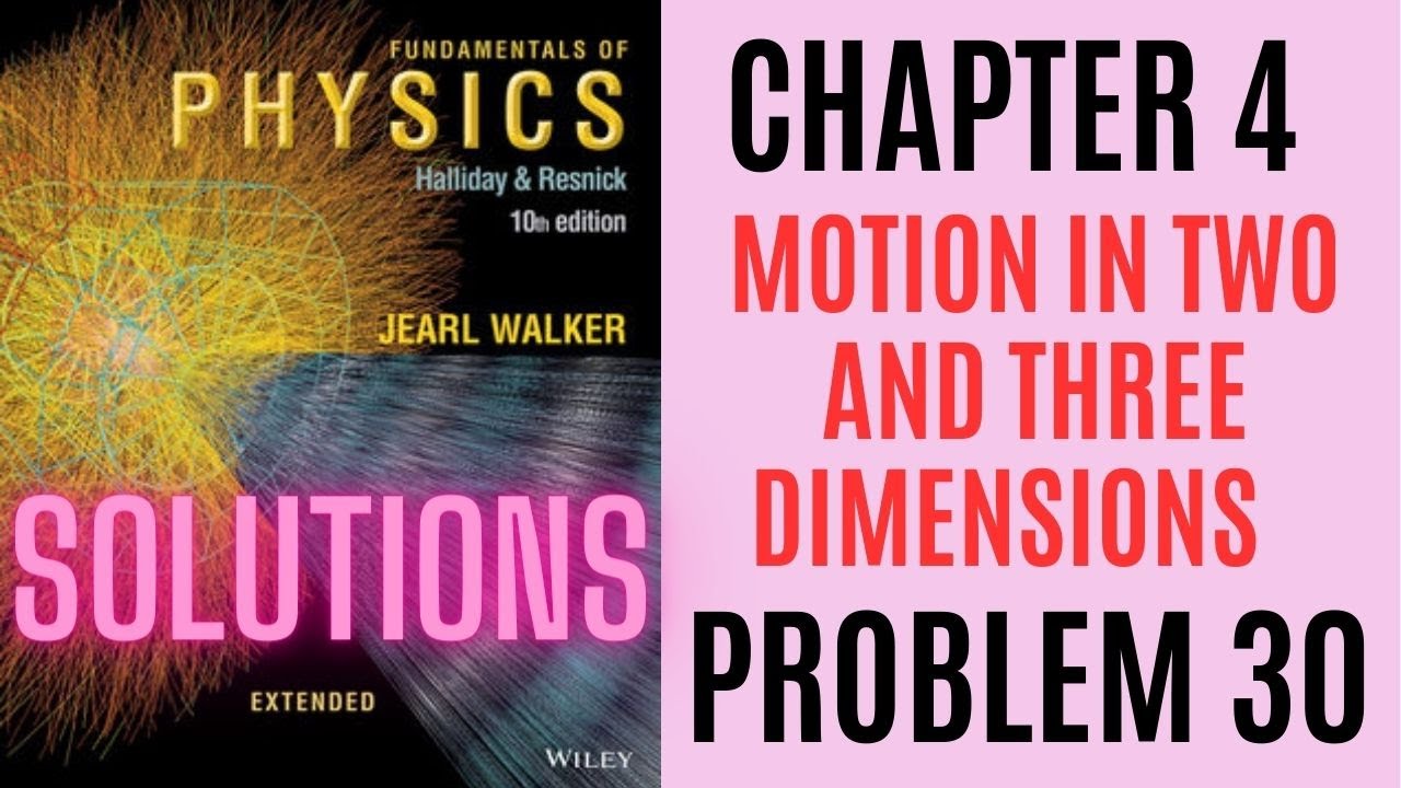 Halliday resnick chapter 4 problem 30 solution | Fundamentals of physics 10e solutions - YouTube