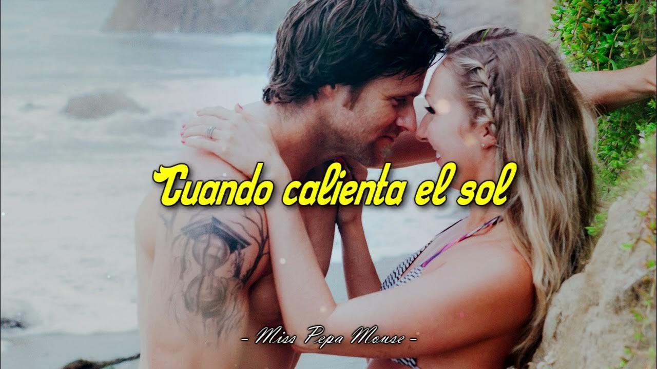 Luis Miguel - Cuando Calienta El Sol (Letra) - YouTube