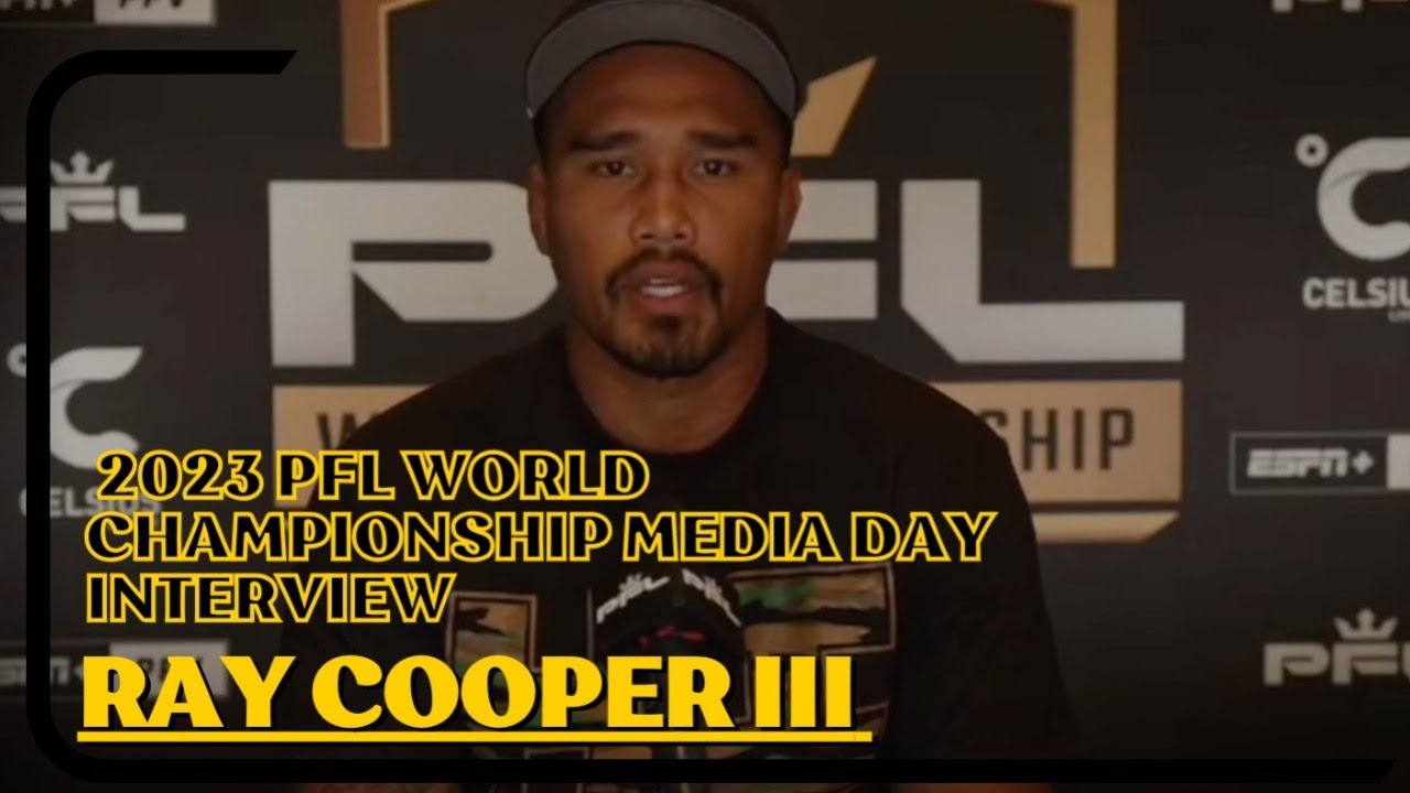 Ray Cooper III 2023 PFL World Championship Media Day Interview - YouTube