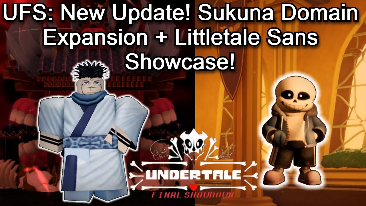 UFS: Crazy Update! Sukuna Domain Expansion & Littletale Sans Showcase ...