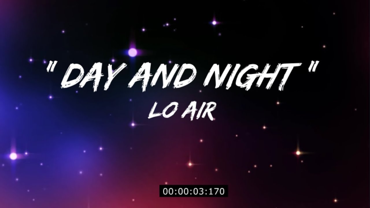 day-and-night-by-lo-air-lyrics-youtube
