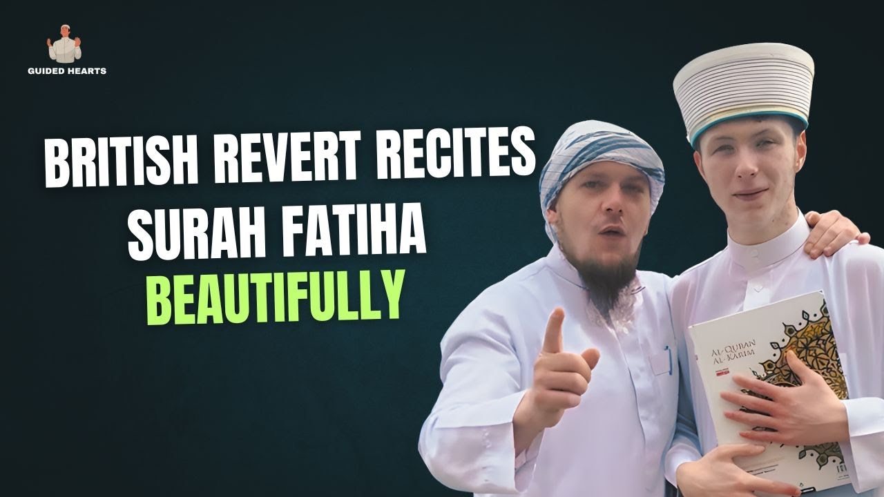 6 MONTHS BRITISH REVERTED MUSLIM RECITES SURAH FATIHA BEAUTIFULLY ...