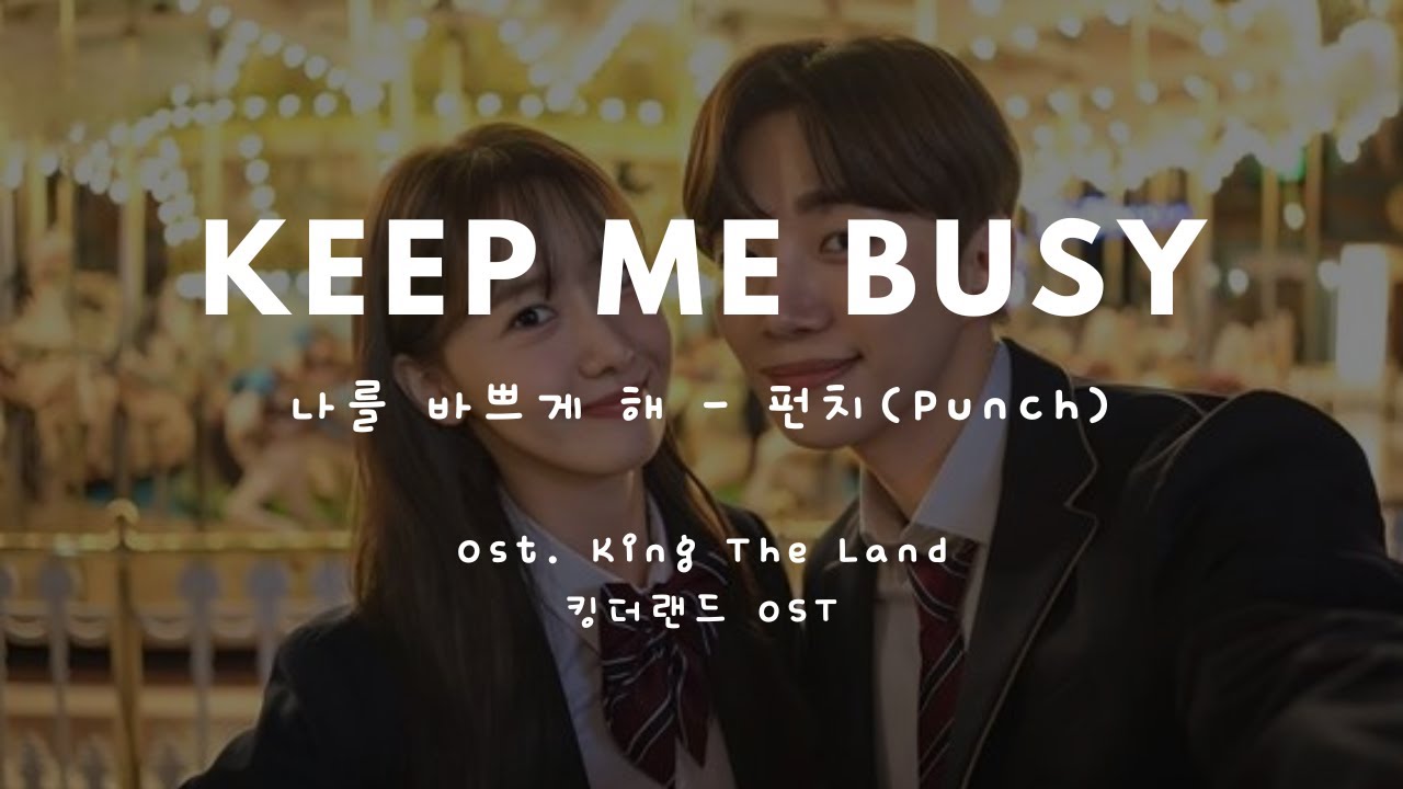Keep Me Busy - 펀치(Punch) OST King The Land Part. 5 [킹더랜드 OST] Easy ...
