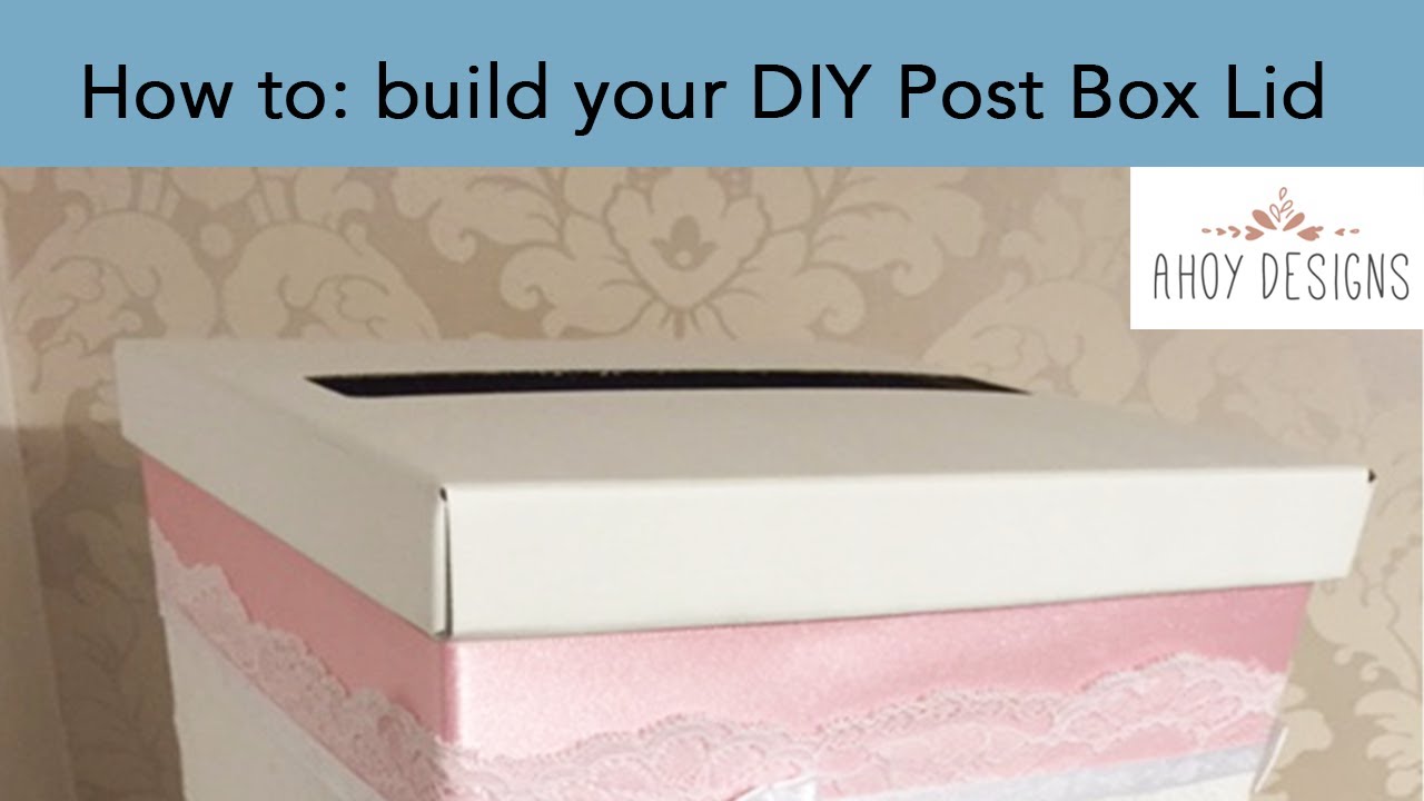 How to build your DIY Post Box Lid for Weddings - Ahoy Designs - YouTube