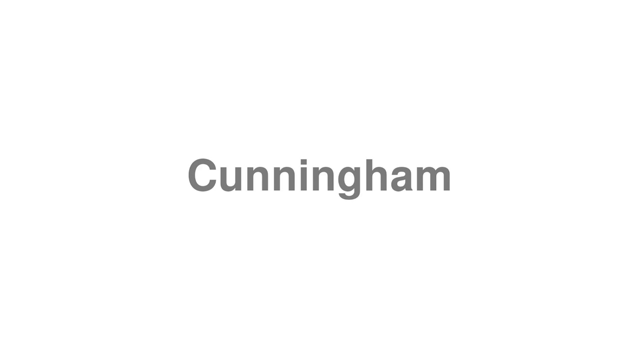 How to Pronounce "Cunningham" - YouTube