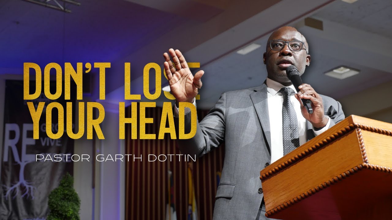 Don't Lose Your Head Pt. 1 // Pastor Garth Dottin // Tabernacle SDA ...