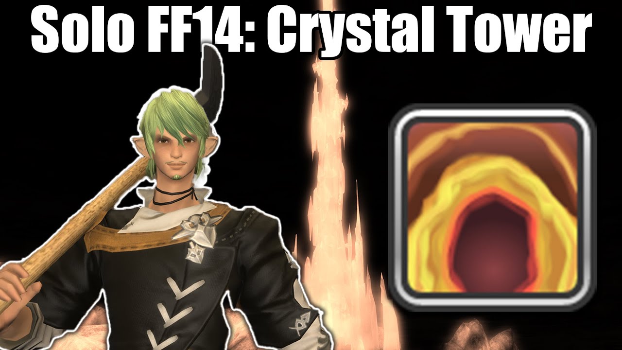 Solo FF14 Live - Clearing The Crystal Tower - YouTube