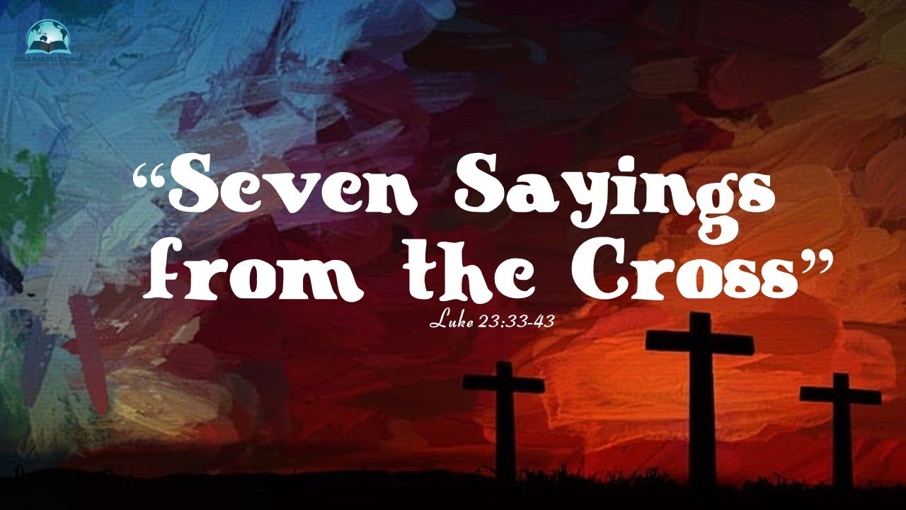 Seven Sayings from the Cross, Part I - YouTube