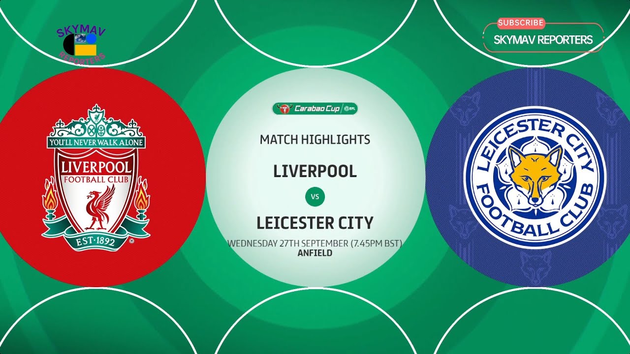 EFL CUP: Liverpool v Leicester City highlights - YouTube