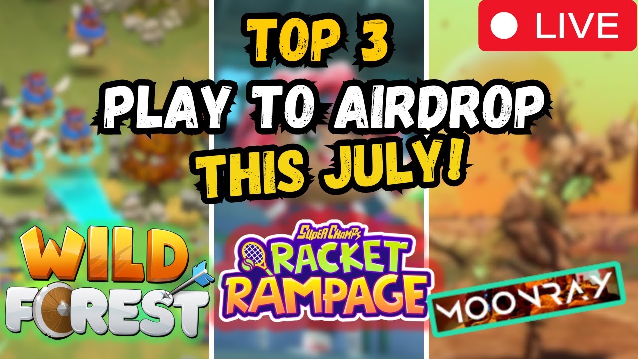 🛑[LIVE] Top 3 Play to Airdrop Games this July! Wild Forest | Racket ...