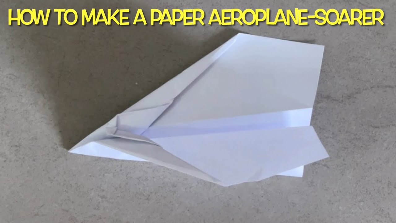 How to make a paper aeroplane-Soarer - YouTube