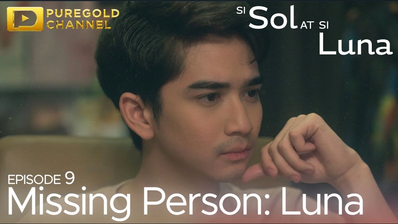 Si Sol at Si Luna | Episode 9 "Missing Person: Luna” - YouTube