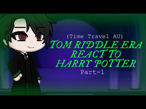 Tom Riddle Era/Knights of Walpurgis react to Harry Potter (Time Travel AU) 2X speed | Part 1|