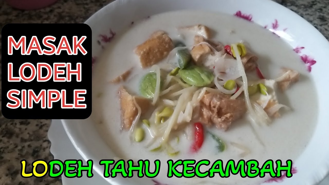 MASAK LODEH SIMPLE - LODEH TAHU KECAMBAH || RESEP SAYUR LODEH TAHU ...