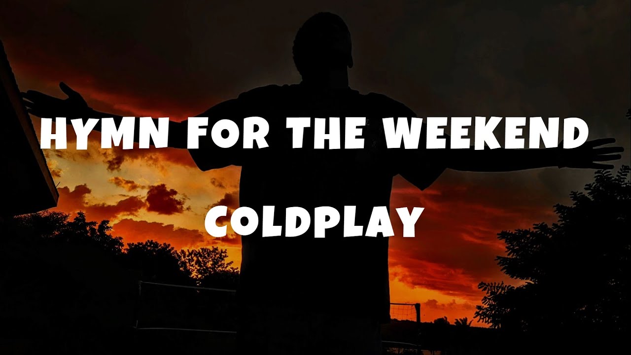 Coldplay - Hymn For The Weekend (Lyrics) - YouTube