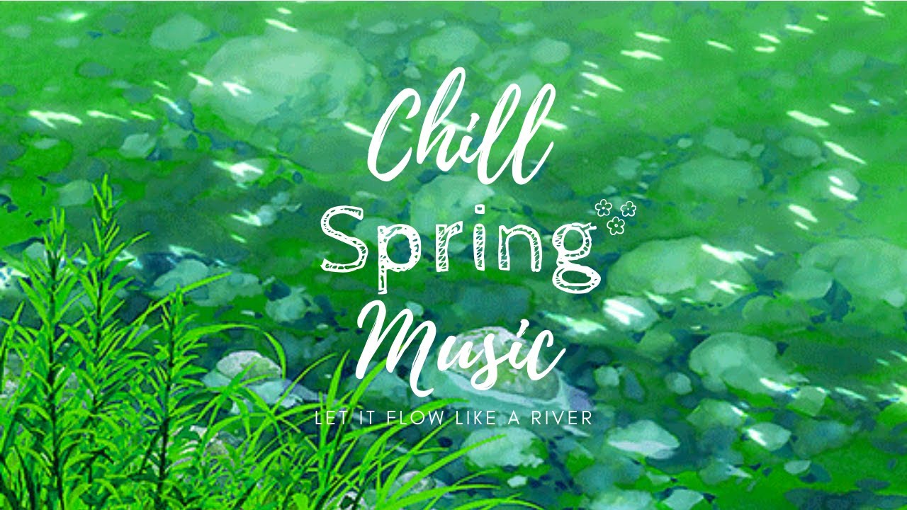 LOFI CHILL HIP HOP SPRING MUSIC BEATS RIVER SOUNDS | MUSIK SANTAI MUSIM ...