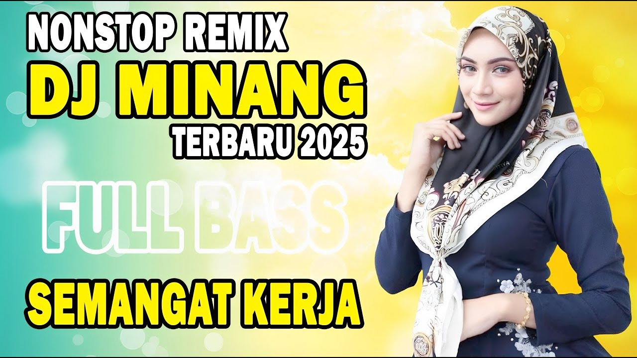Remix Minang Semangat Kerja - Remix Minang Asli Full Basss - Lagu Minang Asli Terbaru 2025 - YouTube