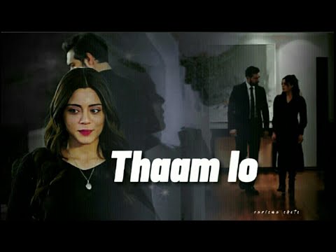 Thaam lo ft Yaman & Seher | Sehyam | [ English Subtitles ]   ( Emanet )