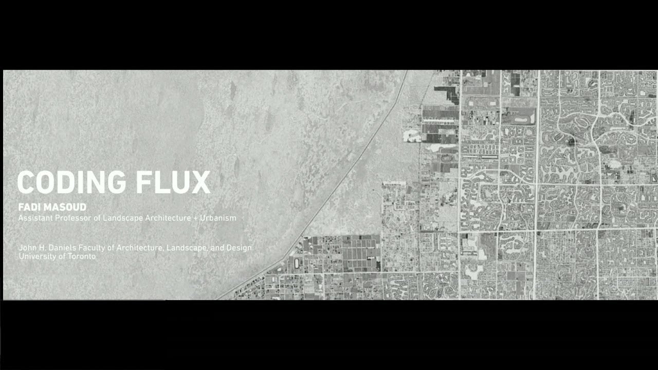 Fadi Masoud Arriscraft Lecture, Coding Flux, Landscape Architecture ...
