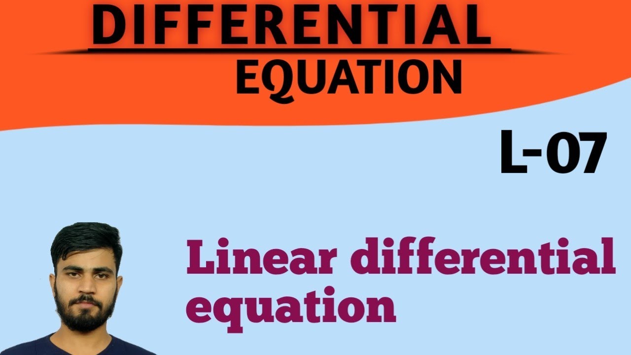 Differential equation:Lecture-07: Linear differential equation ...