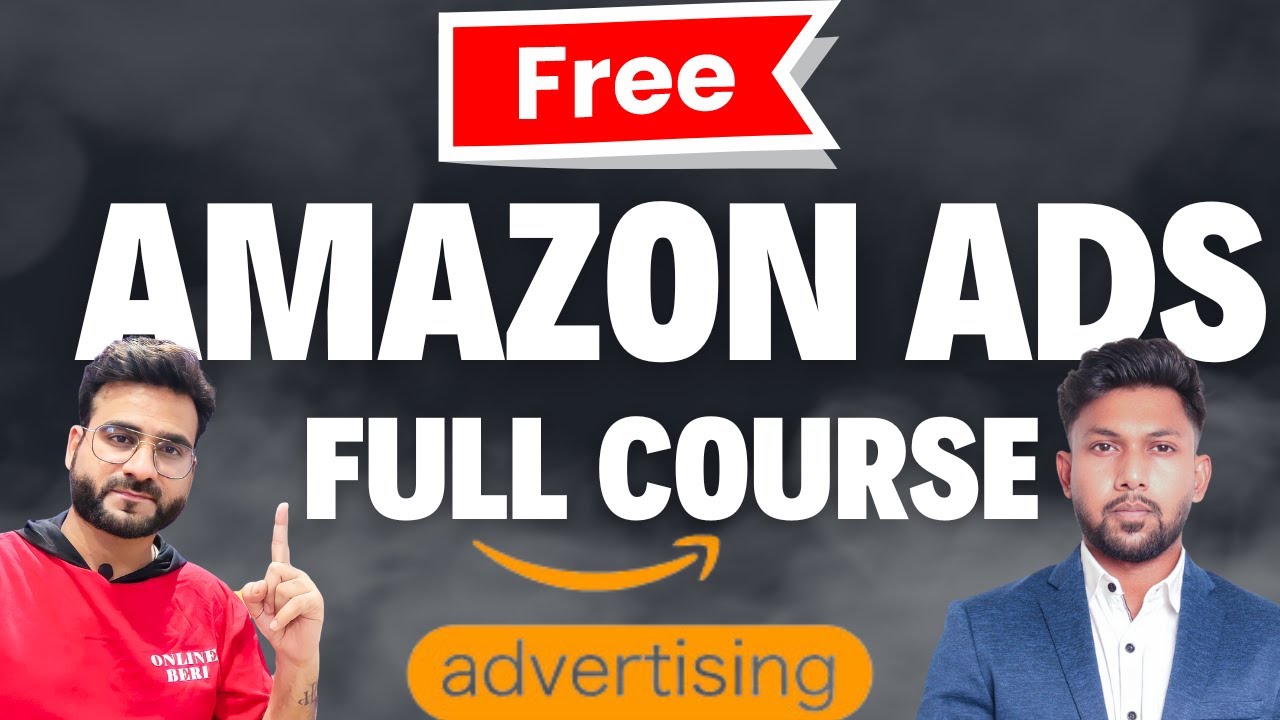 Free Amazon Ads Full Course 📦| Complete Mastery Workshop on Amazon ...