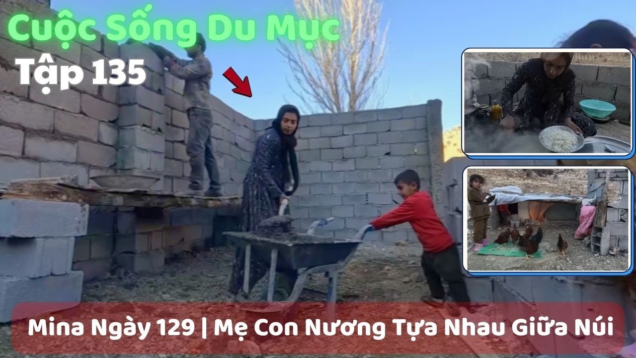 Tập 135| Cuộc Sống Du Mục Iran : Mẹ Con Mina Nương Tựa Nhau Giữa Núi ...