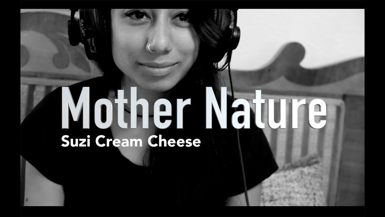Suzi Cream Cheese - Mother Nature - YouTube