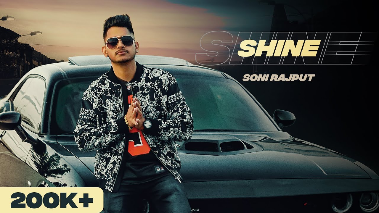 Shine | (Official Video) | Soni Rajput | Punjabi Songs 2021 - YouTube Music