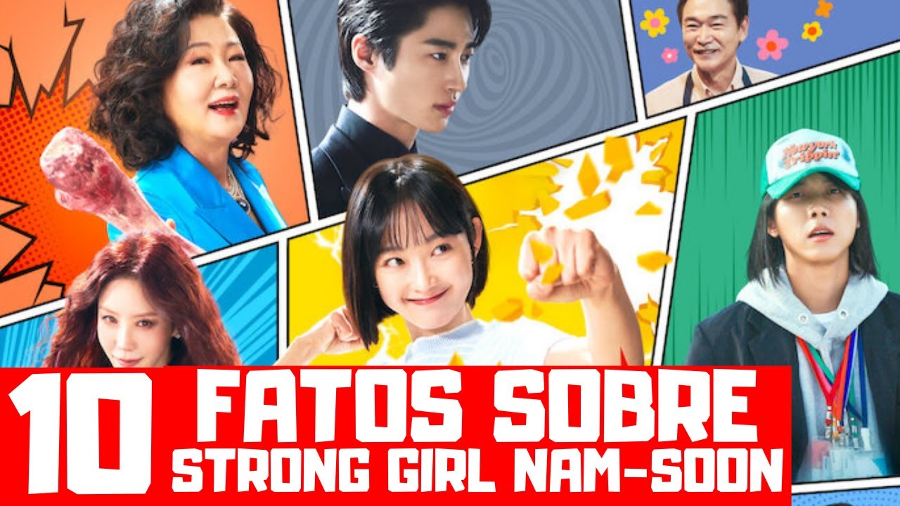 10 FATOS SOBRE STRONG GIRL NAM-SOON | Dorama Netflix - YouTube