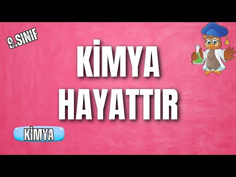 9. Sınıf Kimya | Kimya Hayattır I Konu Anlatımı #2026
