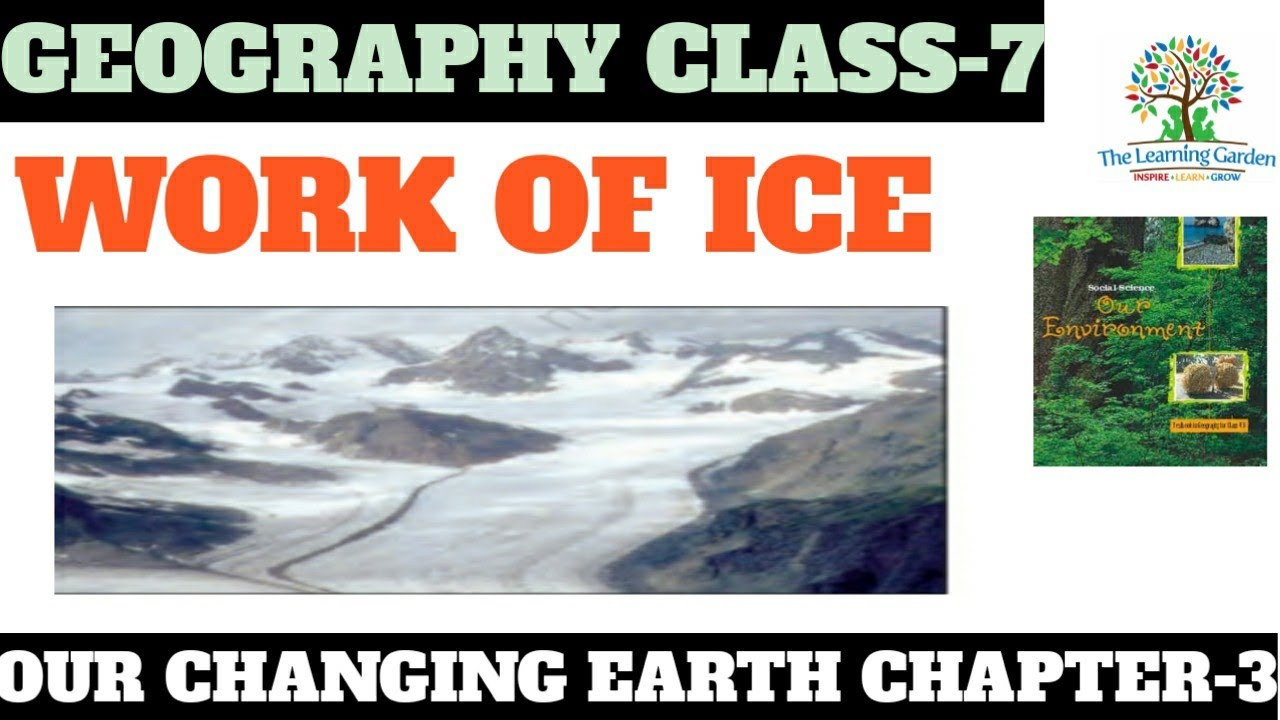 work of ice NCERT geography class-7 chapter-3: part-6 - YouTube